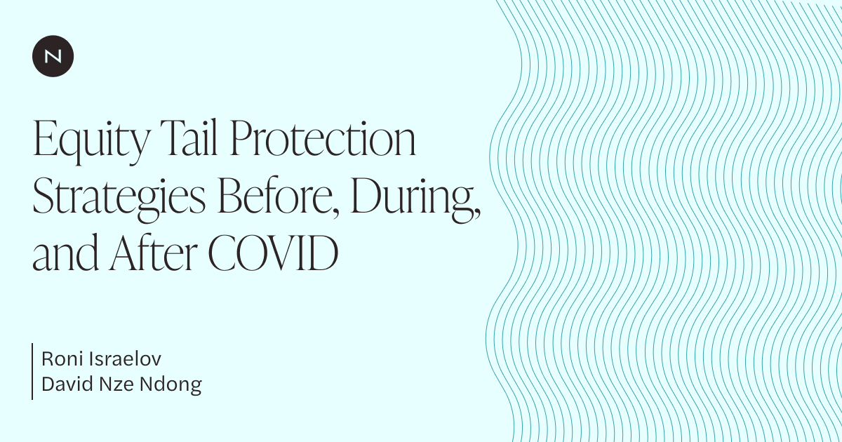 Equity Tail Protection Strategies Before, During, and After COVID | NDVR